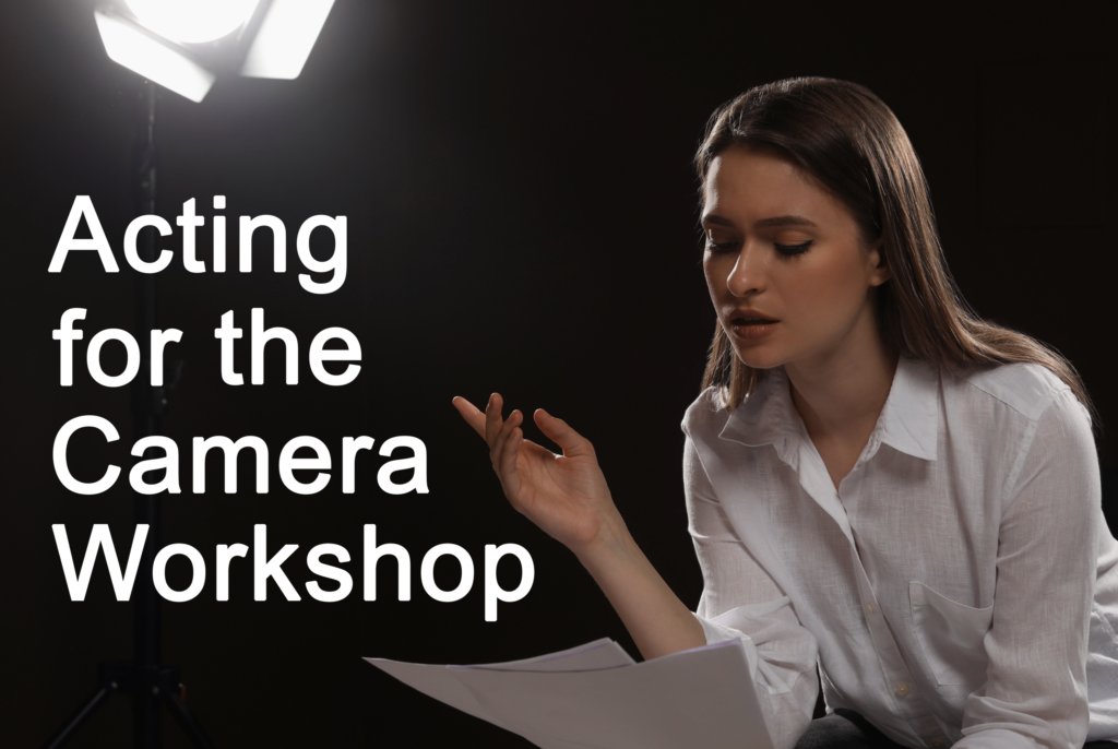 Acting for the Camera Workshop - Silver Screen Cinema Academy